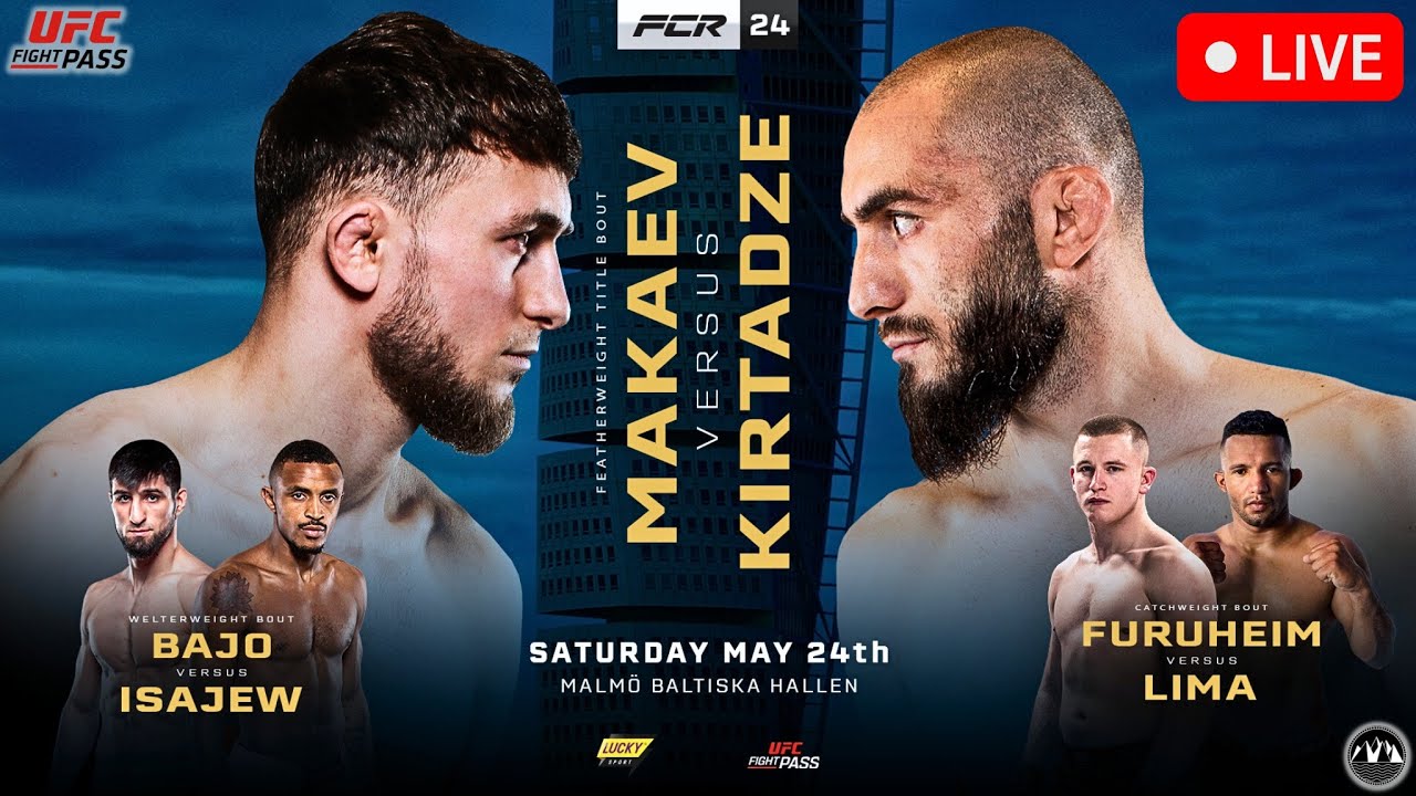 2025年5月25日FCR 24 – 战卡[赛后视频] Baysangur Makaev vs Levan Kirtadze | Fight ...